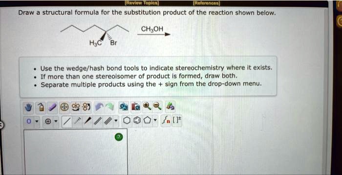 SOLVED: Draw a structural formula for the substitution product of the ...