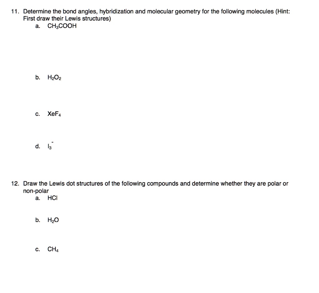 SOLVED: 11. Determine the bond angles, hybridization, and molecular ...