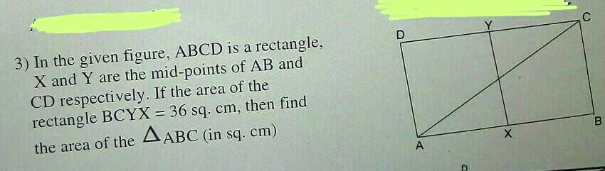 3) In the given figure, ABCD is a rectangle, X and Y are the mid-points of AB and CD ...