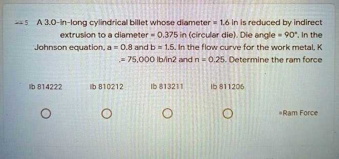 SOLVED: A 3.0-inch-long cylindrical billet whose diameter is 1.6 inches ...