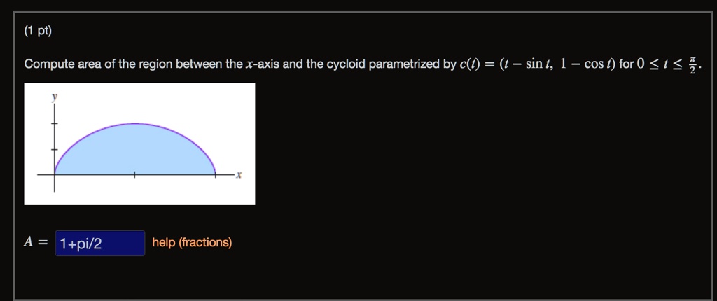 pt compute area of the region between the x axis and the cycloid parametrized by ct t sint 1 cos ...
