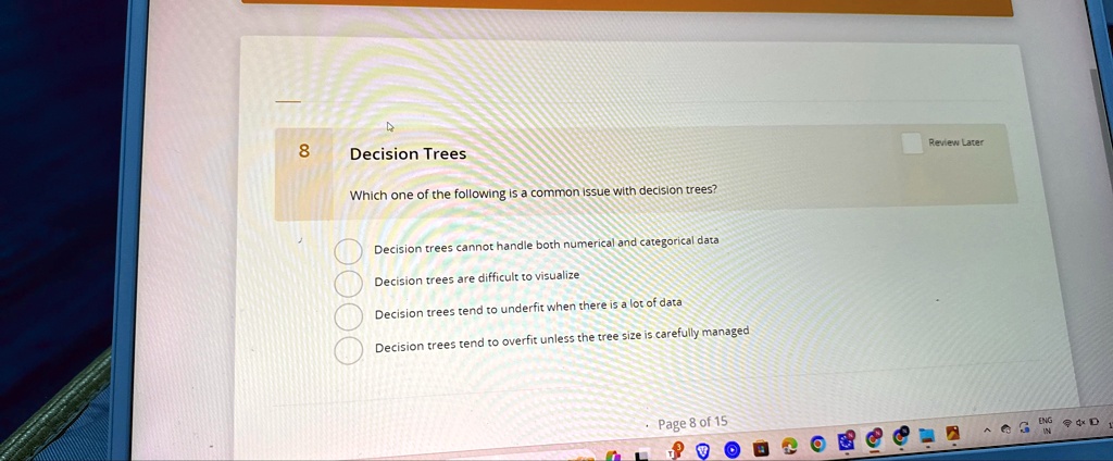 SOLVED: 8 Decision Trees Which one of the following is a common issue ...