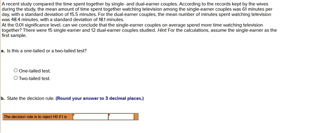 A recent study compared the time spent together by single and dual ...