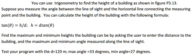 SOLVED: You can use trigonometry to find the height of a building as ...