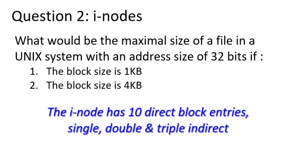 Solved Question 2 I Nodes What Would Be The Maximal Size Of A File In A Unix System With An