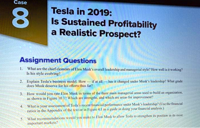 Case 8 Tesla In 2019 Is Sustained Profitability A Realistic Prospect Assignment Questions 1