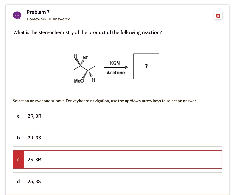 Solved Problem 7 Homework Answered What Is The Stereochemistry Of The