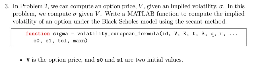 VIDEO solution: In Problem 2, we can compute an option price, V, given ...