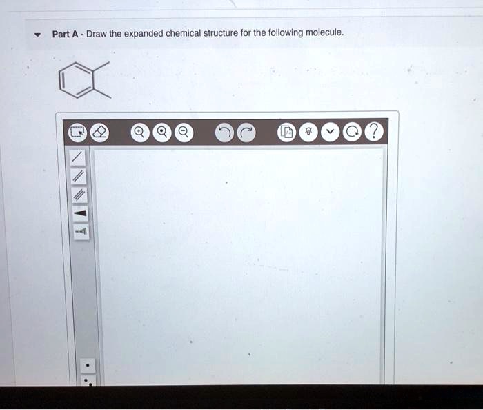 SOLVED: Part Draw the expanded chemical structure for the following ...