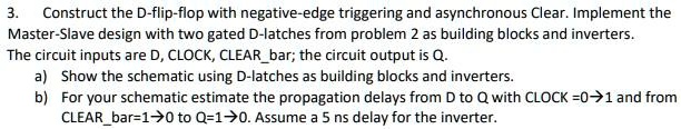 Solved Construct The D Flip Flop With Negative Edge Triggering And 4051