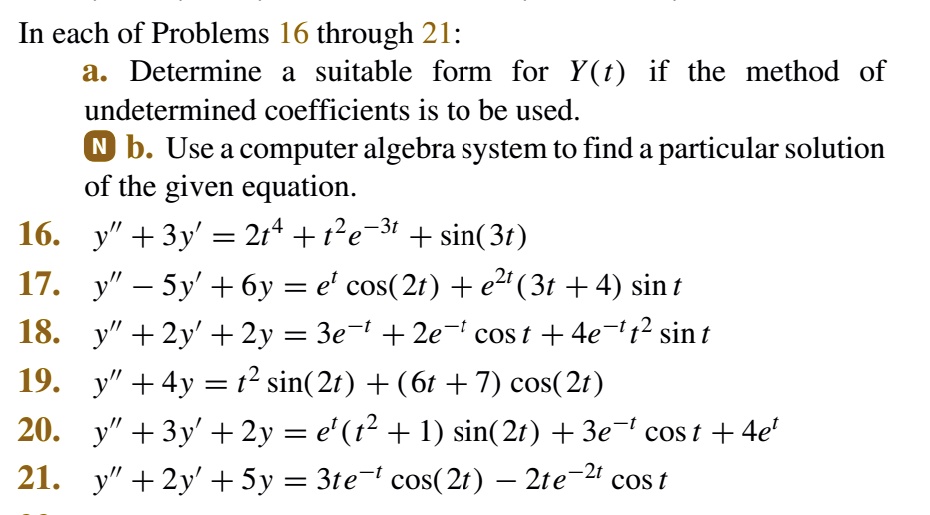 In each of Problems 16 through 21: a. Determine a suitable form for Y(t ...