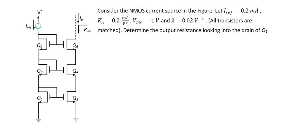 consider the nmos current source in the figure let iref 02 ma 172 matcheddetermine the output ...