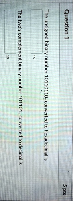 Question 1 The two's complement binary number 101101, converted to ... Question 1 The two's complement binary number 101101, converted to ...