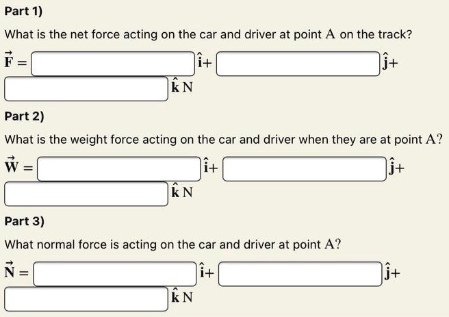 part 1 what is the net force acting on the car and driver at point a on ...