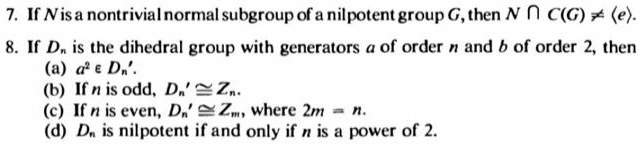 SOLVED: 7. If N is a nontrivial normal subgroup of a nilpotent group G, then N âŠ† C(G) + (e). 8 ...