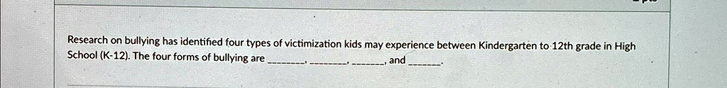 Research on bullying has identified four types of...