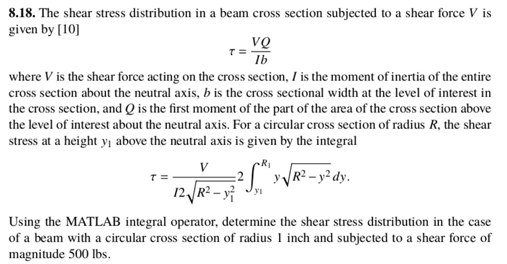 8.18. The shear stress distribution in a beam cross section subjected to a shear force V is ...