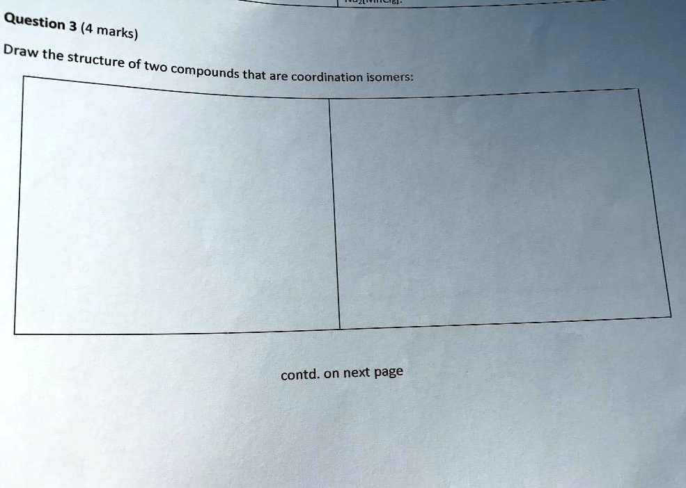 SOLVED:Question 3 (4 marks) Draw the structure of two compounds that are coordination isomers ...