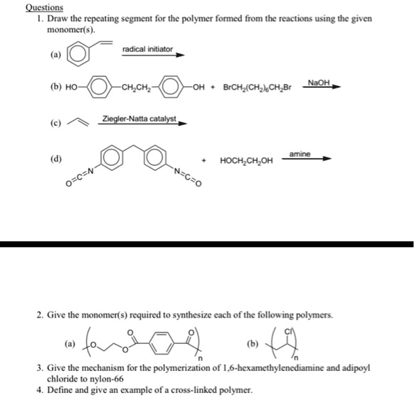 SOLVED: Qusuon: Draw" the repeating segment for the polymer fomed from the reactions using the ...