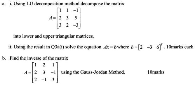 Solved Using Lu Decomposition Method Decompose The Matrix Into Lower