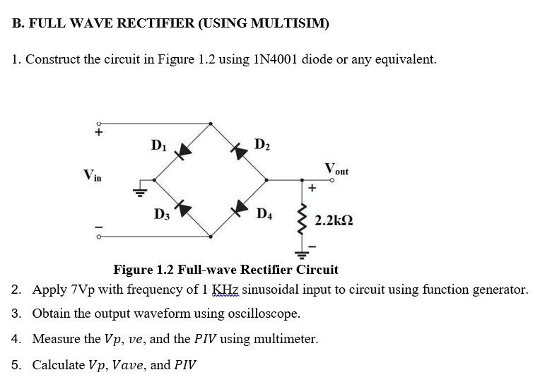SOLVED: B. FULL WAVE RECTIFIER (USING MULTISIM) 1. Construct the circuit in Figure 1.2 using ...