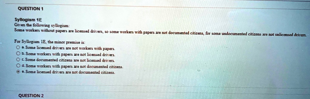 Syllogism 1E Given the following syllogism: Some workers without papers ...