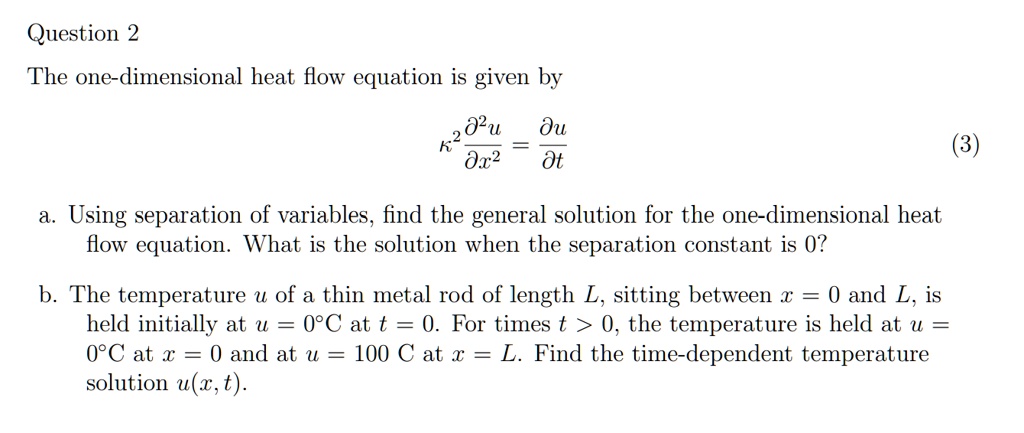 question 2 the one dimensional heat flow equation is given by 02u dx2 ...