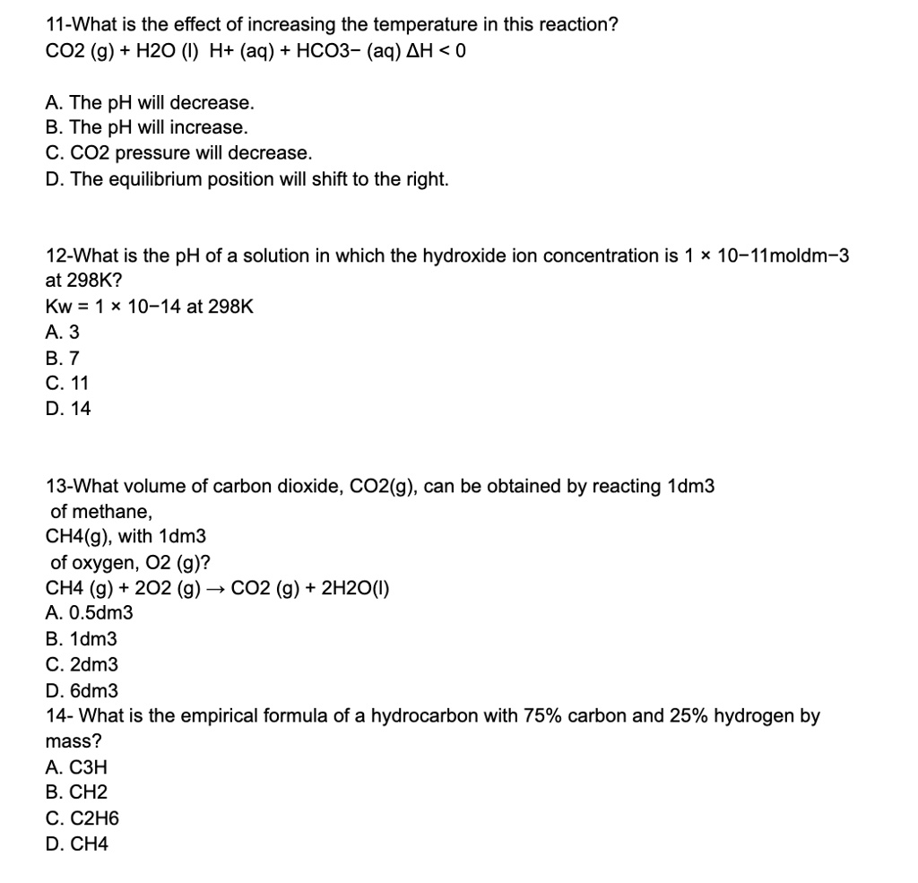 SOLVED: 11-What is the effect of increasing the temperature in this ...