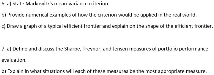 SOLVED: a) State Markowitz's mean-variance criterion. b) Provide ...