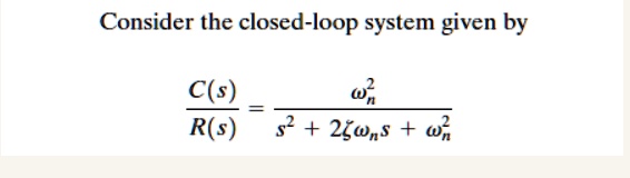 consider the closed loop system given by cs rs s 2ins 6 26409