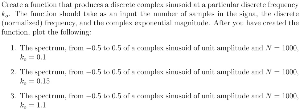 Create a function that produces a discrete complex sinusoid at a ...