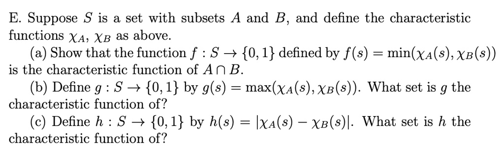 SOLVED: Suppose S is a set with subsets A and B, and define the characteristic functions XA, XB ...