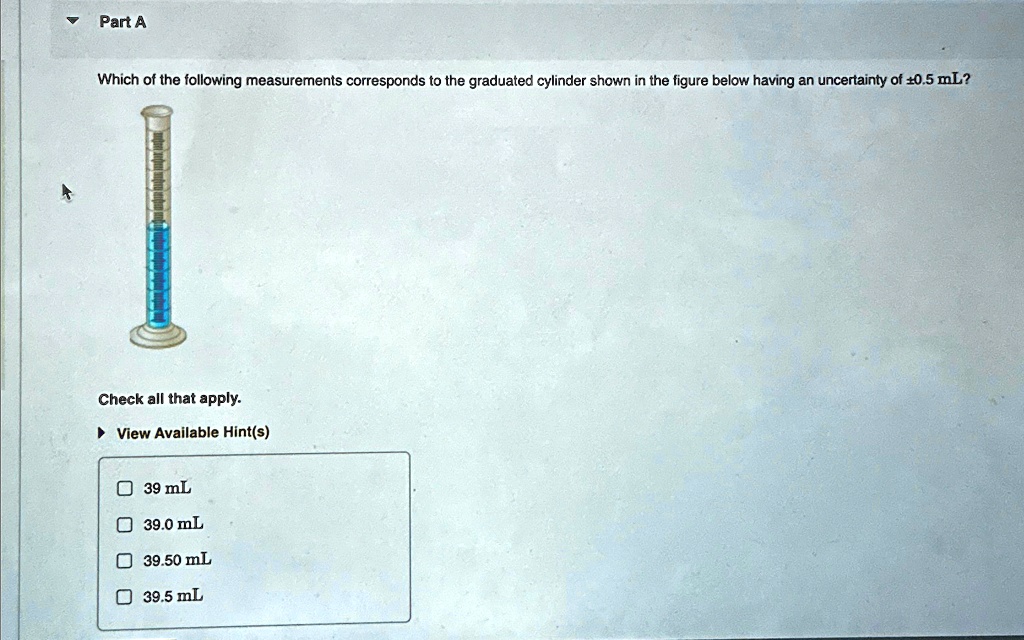 Part A Which of the following measurements corresponds to the graduated ...