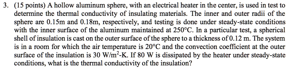 SOLVED: A hollow aluminum sphere, with an electrical heater in the ...