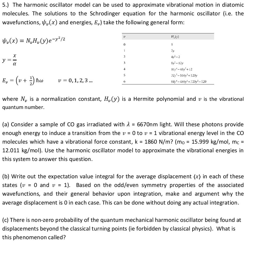 SOLVED: 5.) The harmonic oscillator model can be used to approximate vibrational motion in ...