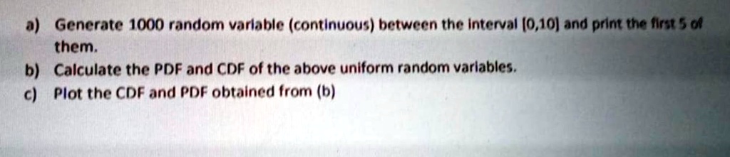 SOLVED: a) Generate 1000 random variables (continuous between the ...