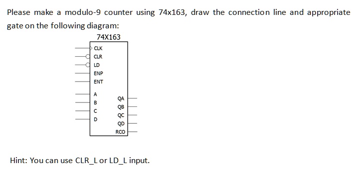 please make a modulo 9 counter using 74x163 draw the connection line ...