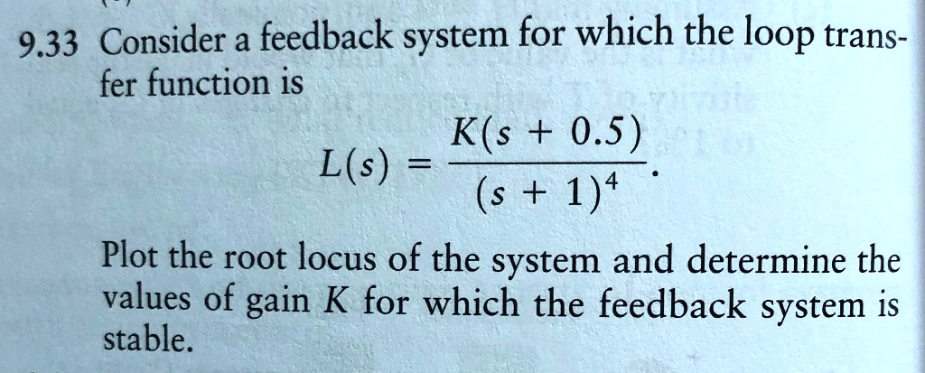 SOLVED: Consider a feedback system for which the loop transfer function is as follows: plot the ...