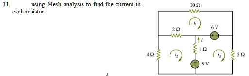 11 Using Mesh Analysis To Find The Current In Each Resistor 10 Ww 4