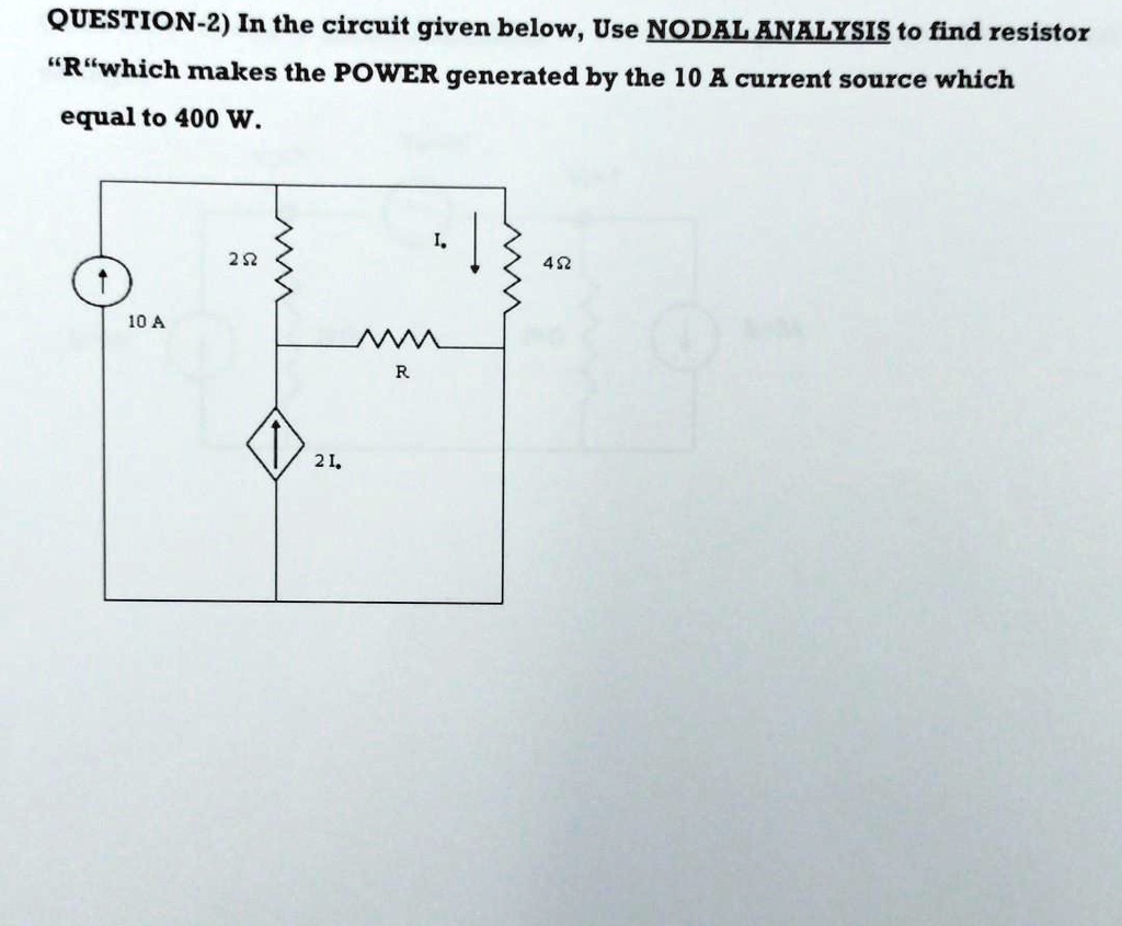 SOLVED: QUESTION-2) In the circuit given below, use NODAL ANALYSIS to ... SOLVED: QUESTION-2) In the circuit given below, use NODAL ANALYSIS to ...
