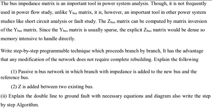 SOLVED: The bus impedance matrix is an important tool in power system analysis. Though, it is ...