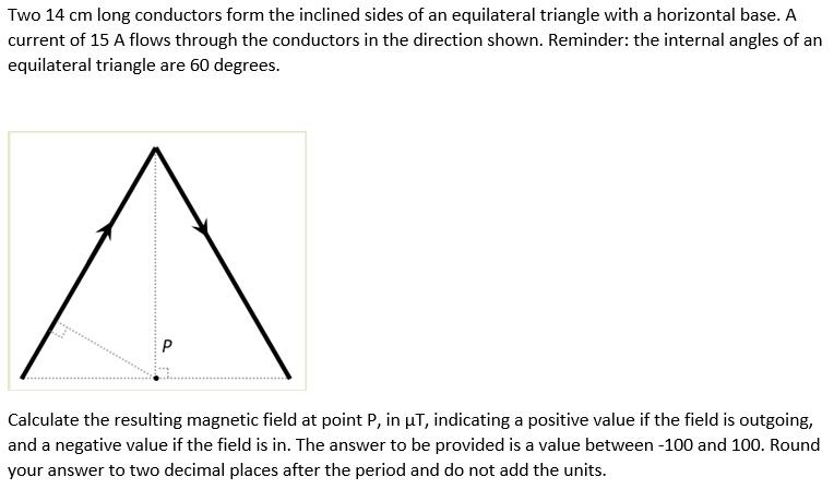 SOLVED:Two 14 cm long conductors form the inclined sides of an ...