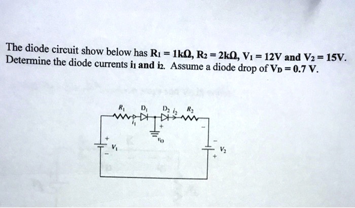 SOLVED: The diode circuit shown below has R=1kÎ©, R=2kÎ©, Vi=12V, and V=15V. Determine the diode ...