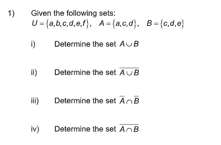 SOLVED: Given the following sets: U =a,b,c,d,e;f, A=a,c,d, B = c,d,e Determine the set AuB ...