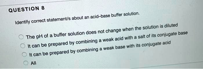SOLVED: Question 8 acid-base buffer solution: Identify correct ...