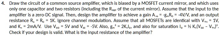 4. Draw the circuit of a common source amplifier, which is biased by a ...