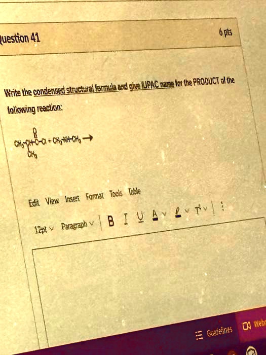 SOLVED: Question 41: Write the condensed structural formula and give the IUPAC name for the ...