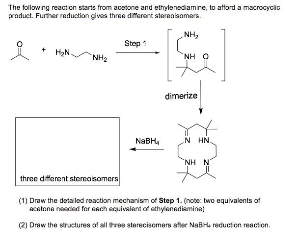 The following reaction starts from acetone and ethylenediamine, to ...