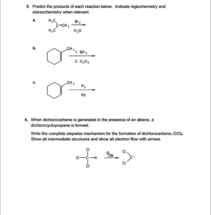 SOLVED: Predict the products of each reaction below: Indicate regiochemistry and stereochemistry ...
