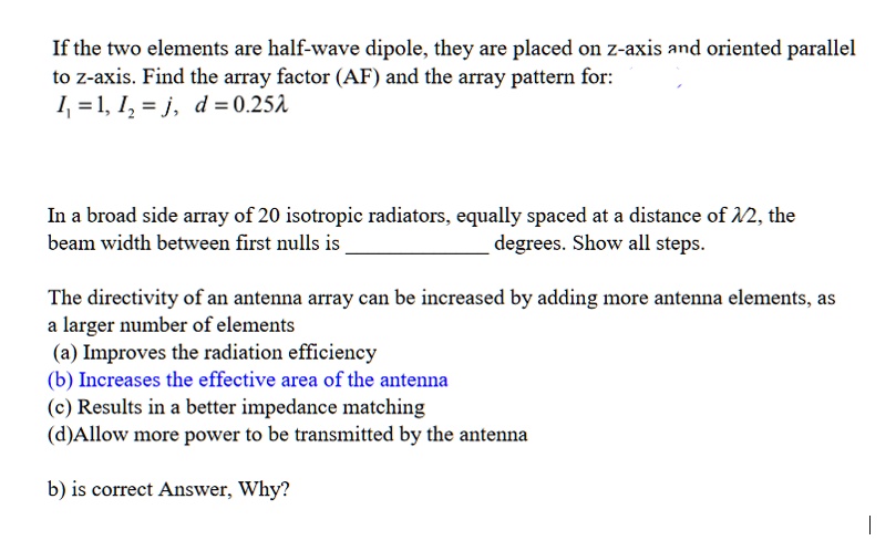 SOLVED: If the two elements are half-wave dipoles, they are placed on the z-axis and oriented ...